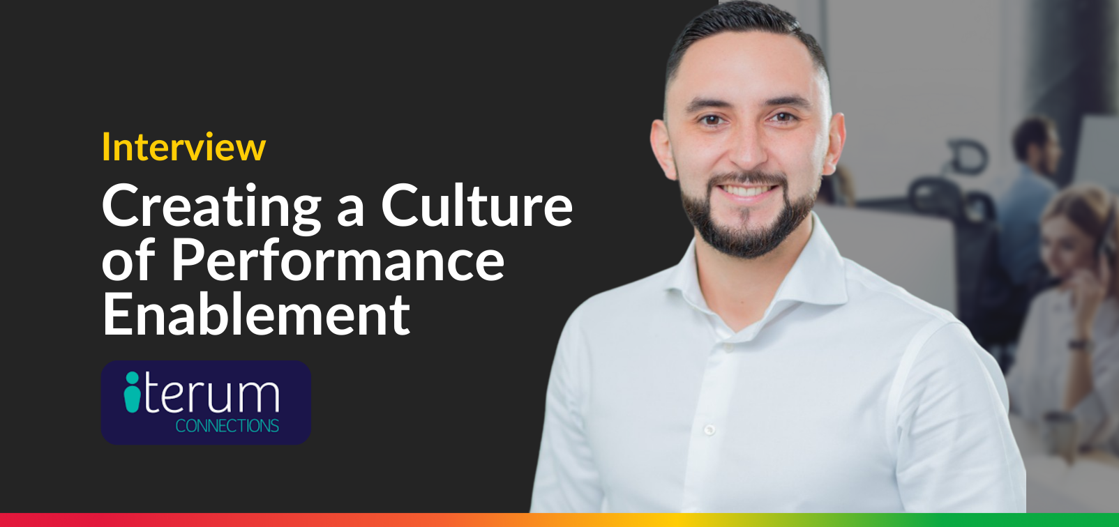 Creating a Culture of Performance Enablement – An Interview with Iterum’s COO | AmplifAI